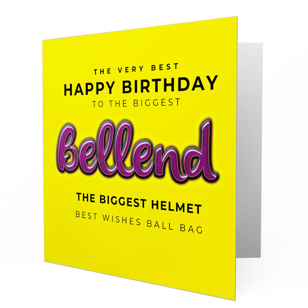 The Very Best Happy Birthday to the Biggest Bellend - Greetings Cards ...
